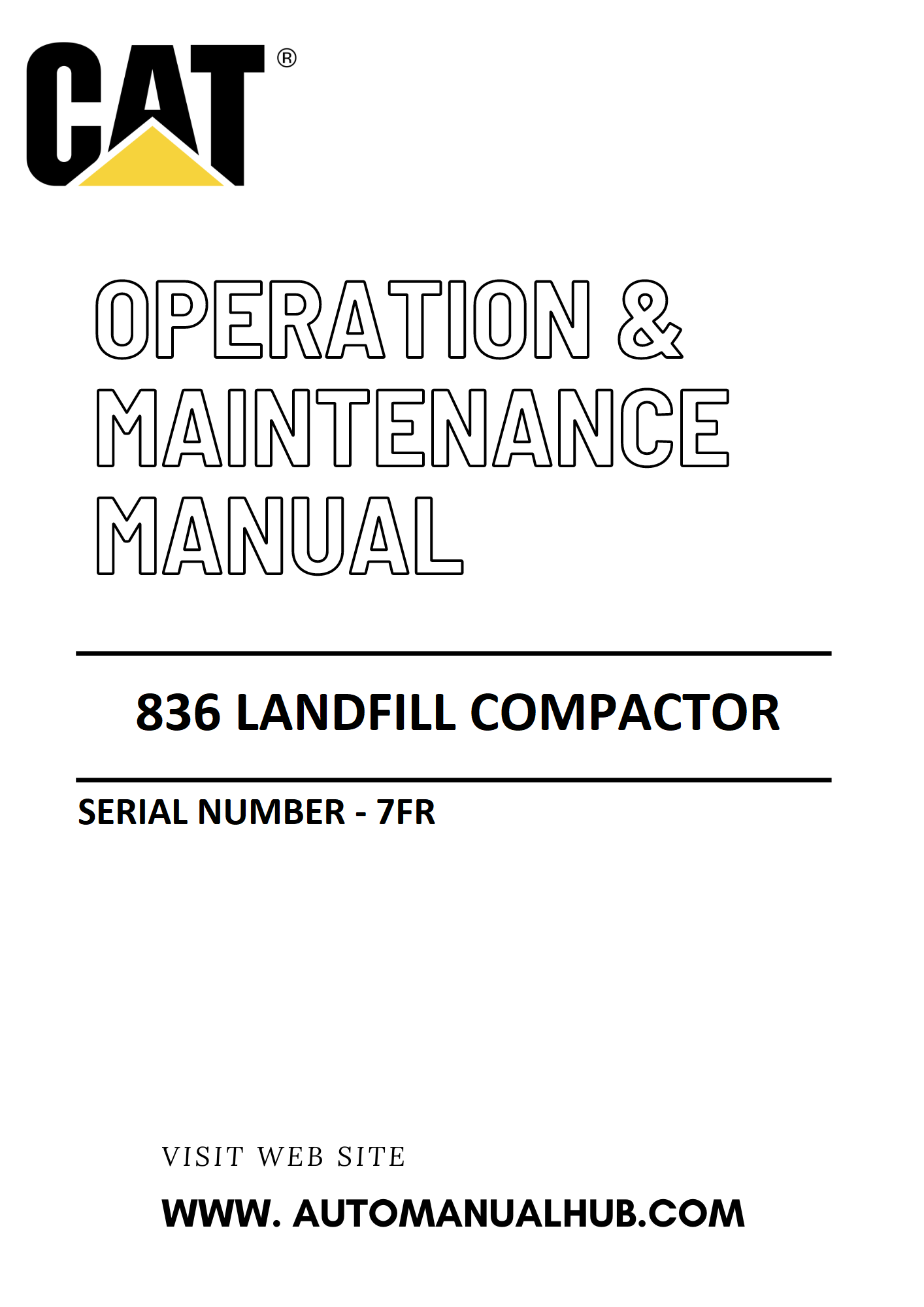 836 Caterpillar Landfill Compactor Operation & Maintenance Manual 7FR ...
