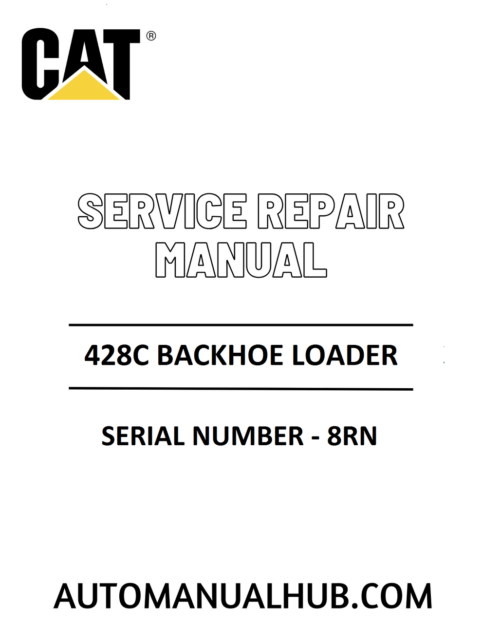 Download Cat 428C Backhoe Loader Service Repair Manual Serial No - 8RN – AutoManualhub