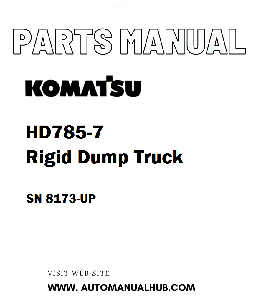Komatsu HD785-7 Dump Truck Parts Manual SN 8173-UP - PDF – AutoManualhub