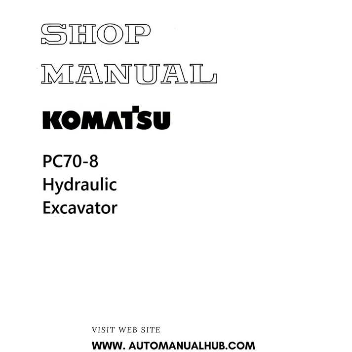 Komatsu PC70-8 Hydraulic Excavator Shop Manual PDF – AutoManualhub