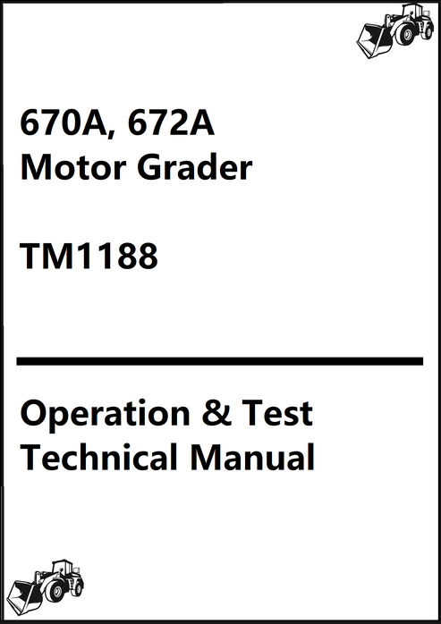 John Deere 670A, 672A Motor Grader Test Technical Manual TM1188 ...