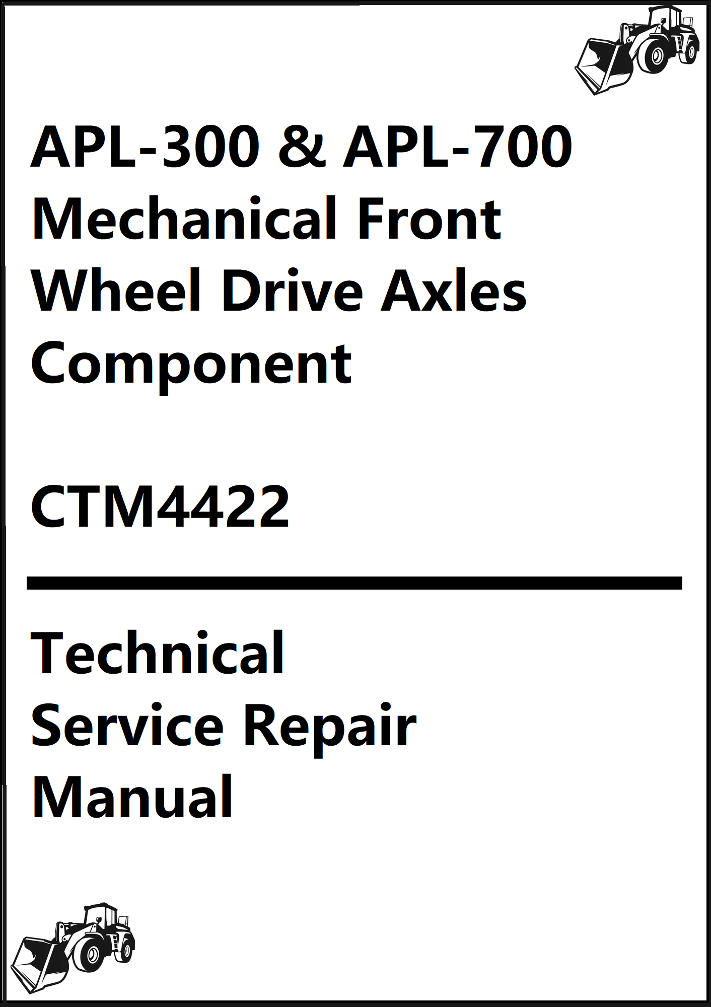 John Deere APL-300, APL-700 Drive Axles Technical Manual CTM4422 ...